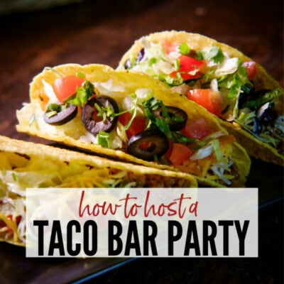 How to Throw a Killer Taco Bar Party (Easy Party Idea) | A Reinvented Mom