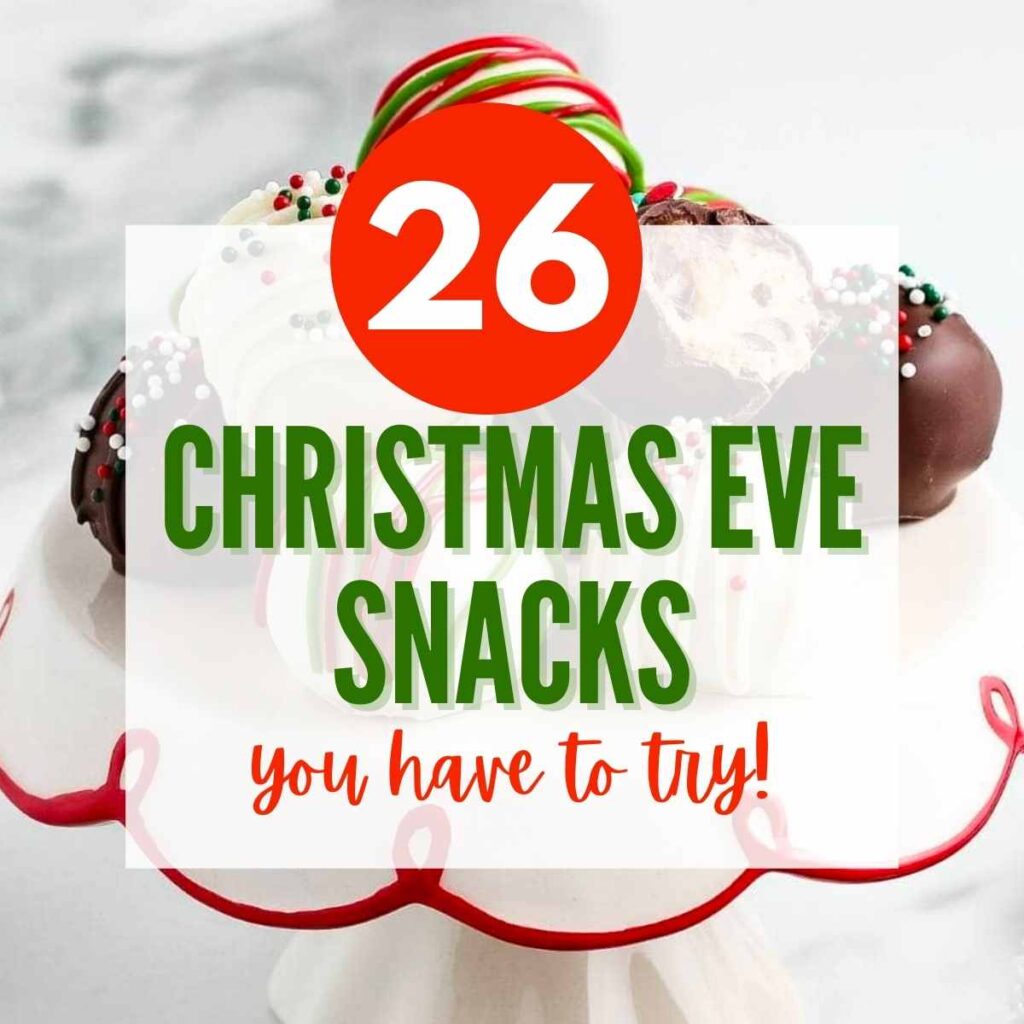 29 Easy Christmas Eve Snacks Families Love | A Reinvented Mom