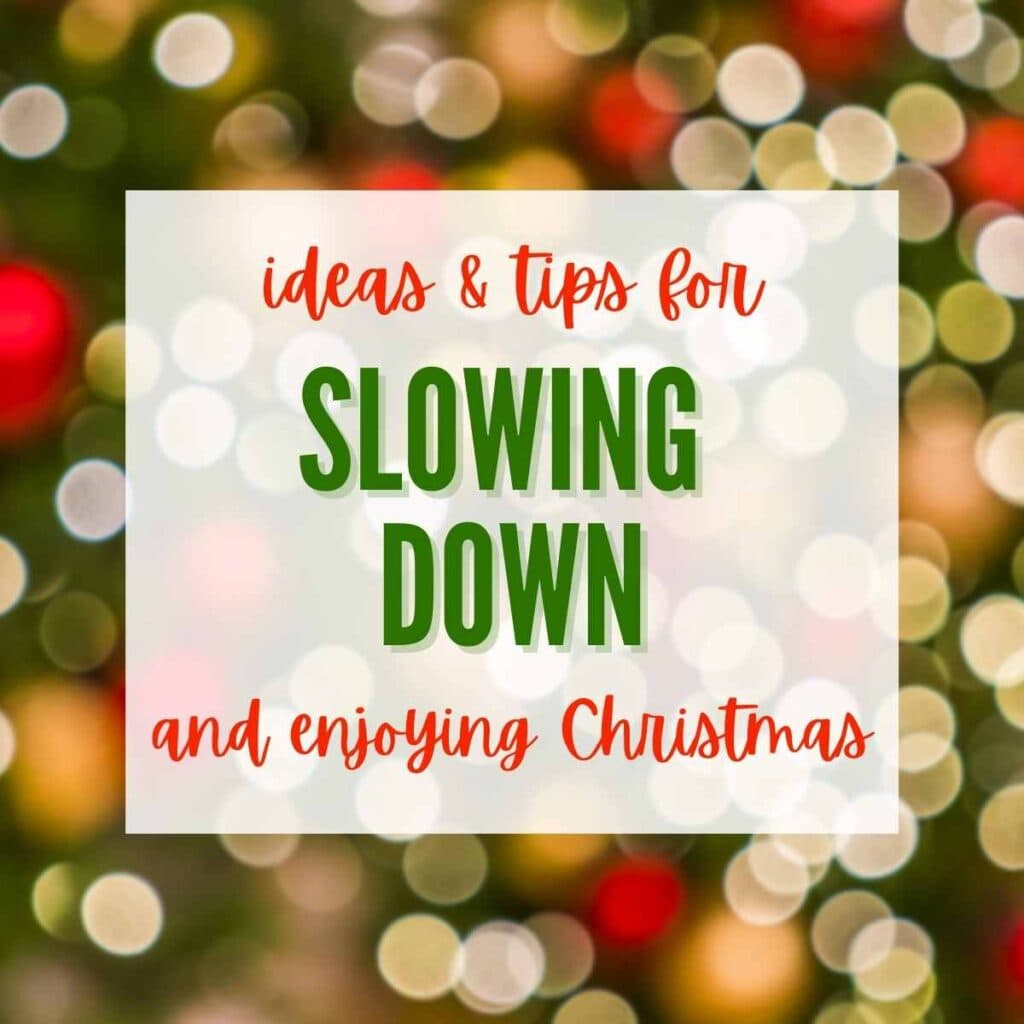 10 Things to Do for a Slow Christmas | A Reinvented Mom