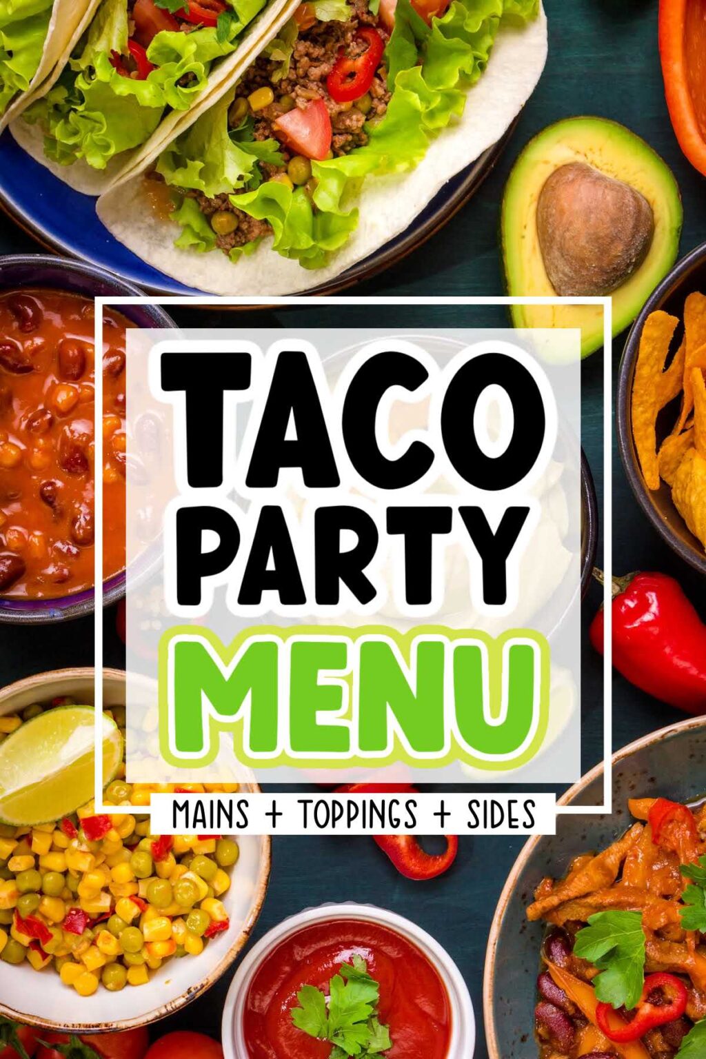 Ultimate Taco Party Menu | A Reinvented Mom