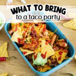 Ready Set Fiesta: What to Bring to a Taco Party | A Reinvented Mom